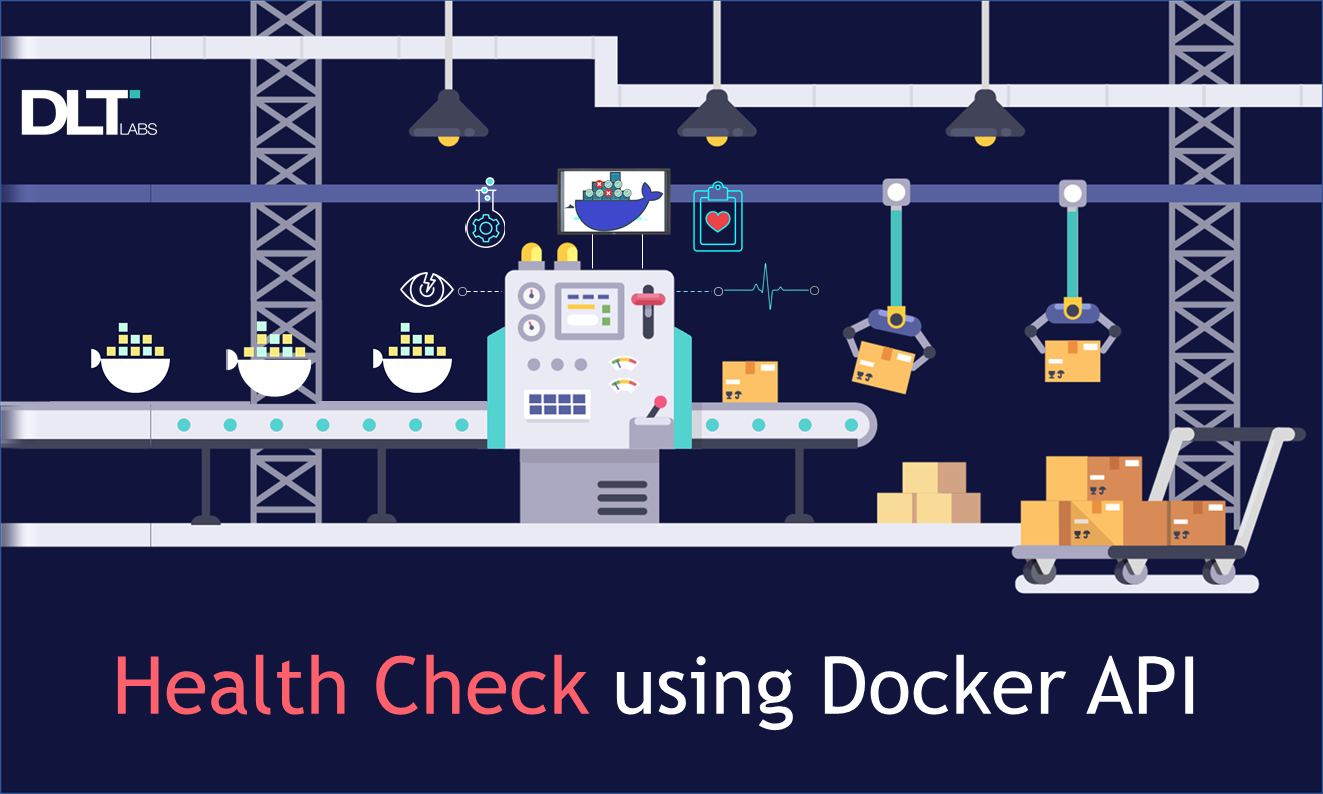 Using Docker Apis To Perform Health Checks Nasscom The Official Community Of Indian It Industry